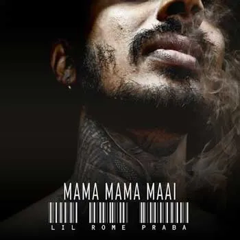 Mama Mama Maai (Rap) Mp3 Download - Lil Rome | Song.lk