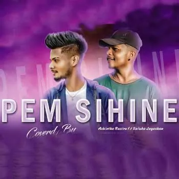 Pem Sihine (Cover) Mp3 Download - Achintha Rusiru Ft Saluka Jayashan | Song.lk