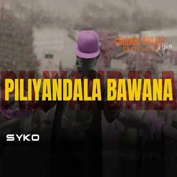 Piliyandala Bawana (Rap) Mp3 Download - Syko Kyan | Song.lk