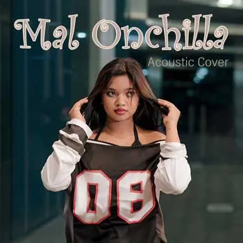 Mal Onchilla (Acoustic Version) Mp3 Download - Hana Shafa | Song.lk