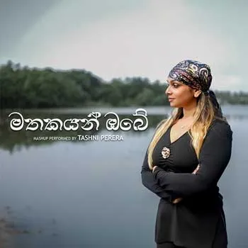 Mathakayan Obe (Mashup Cover) Mp3 Download - Tashni Perera | Song.lk